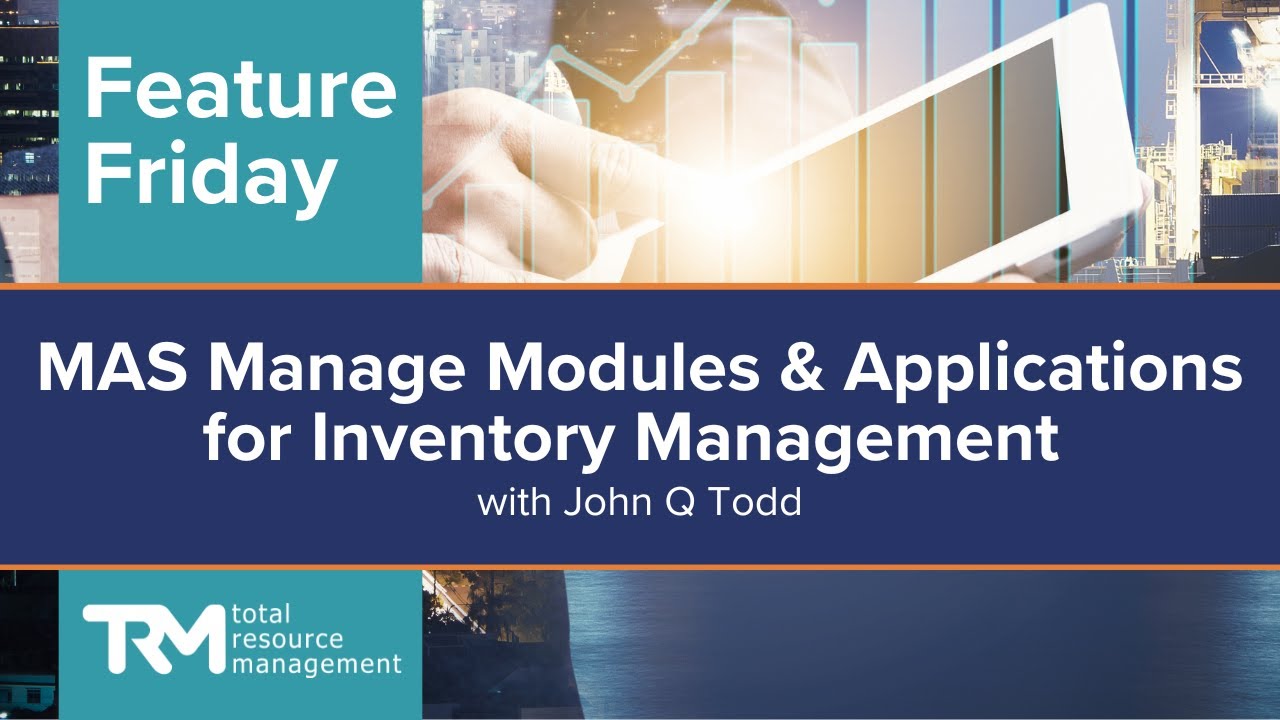 Feature Friday - MAS Manage Modules & Applications for Inventory ...