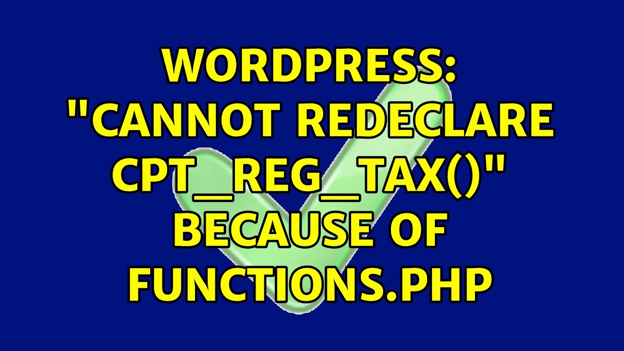 Wordpress: "Cannot redeclare cpt_reg_tax()" because of functions.php - YouTube