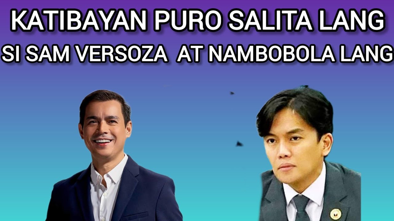 KATIBAYAN PURO YABANG LANG SI SAM VERSOZA - YouTube