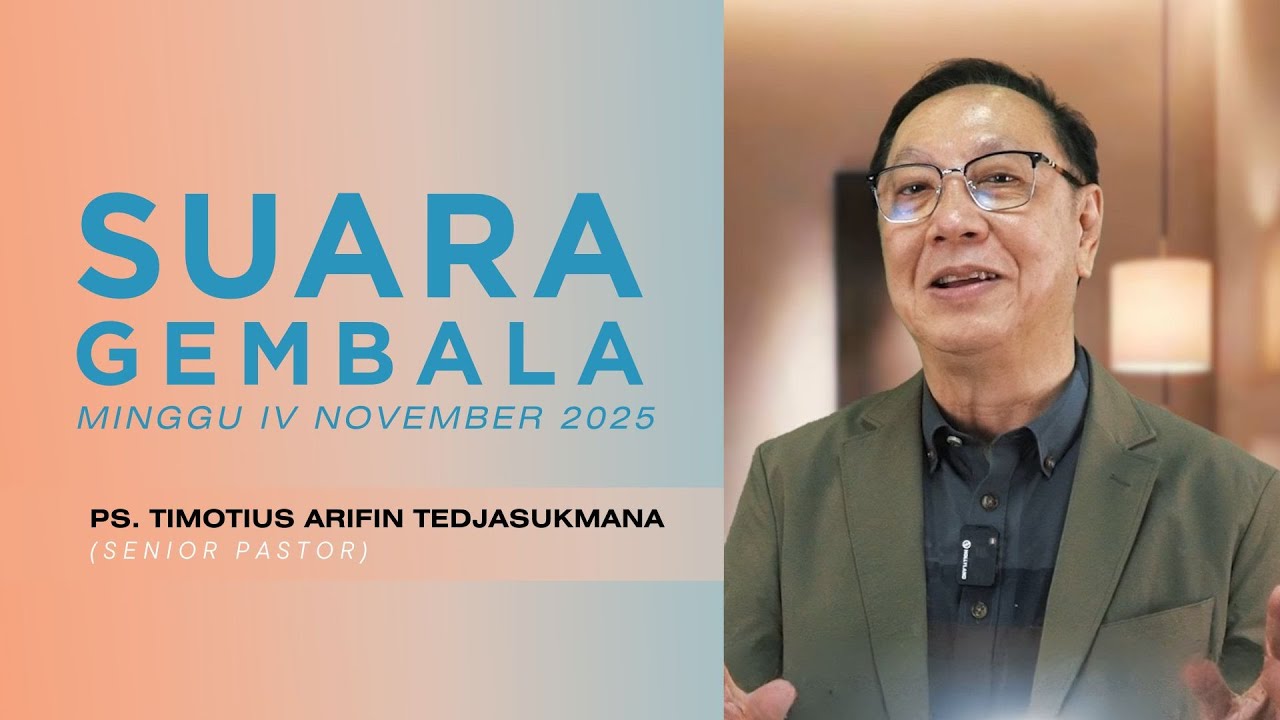 Suara Gembala Minggu IV November 2025 by Ps. Timotius Arifin ...