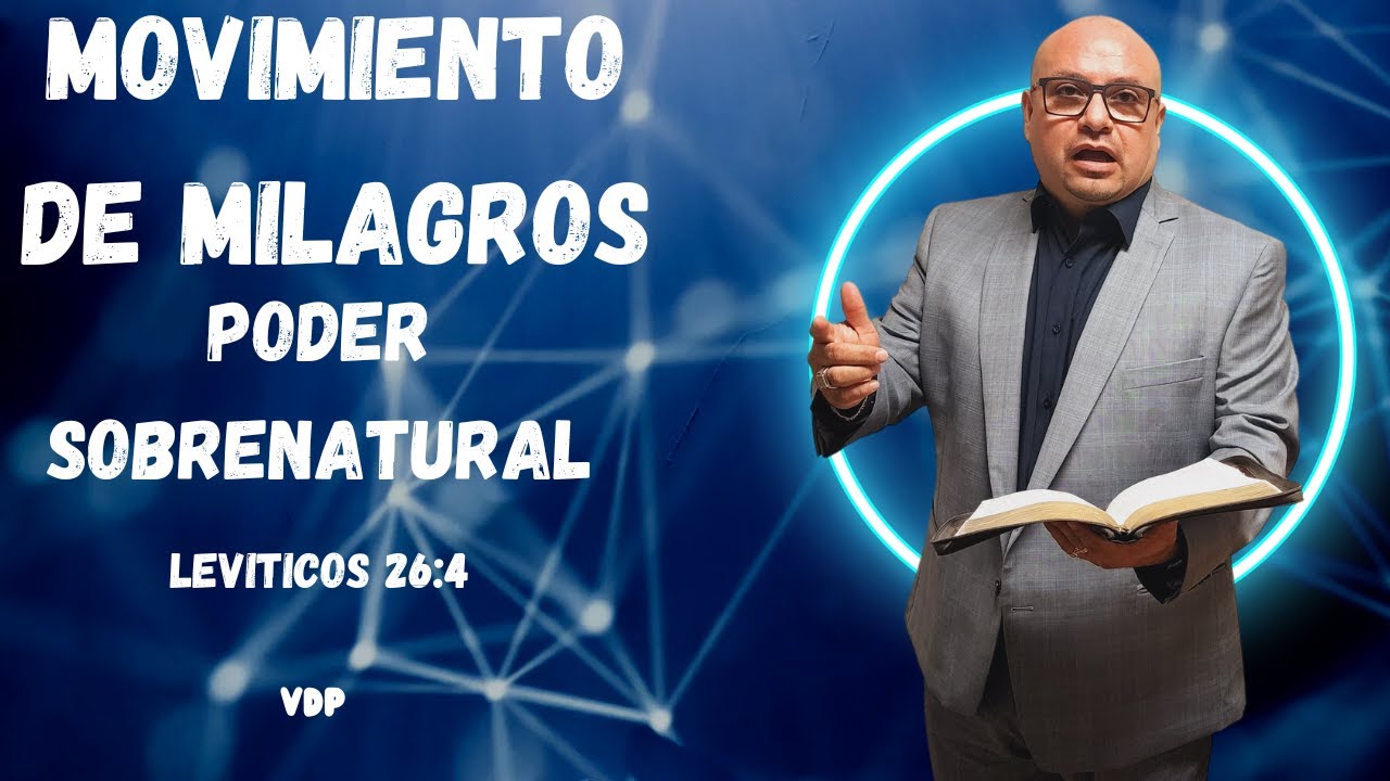 MOVIMIENTO DE MILAGROS PODER SOBRENATURAL LEVITICOS 26:4 - YouTube