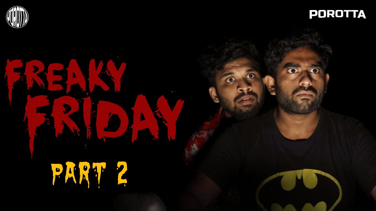 Freaky Friday | Episode 2 | Porotta | Horror Comedy Thriller - YouTube