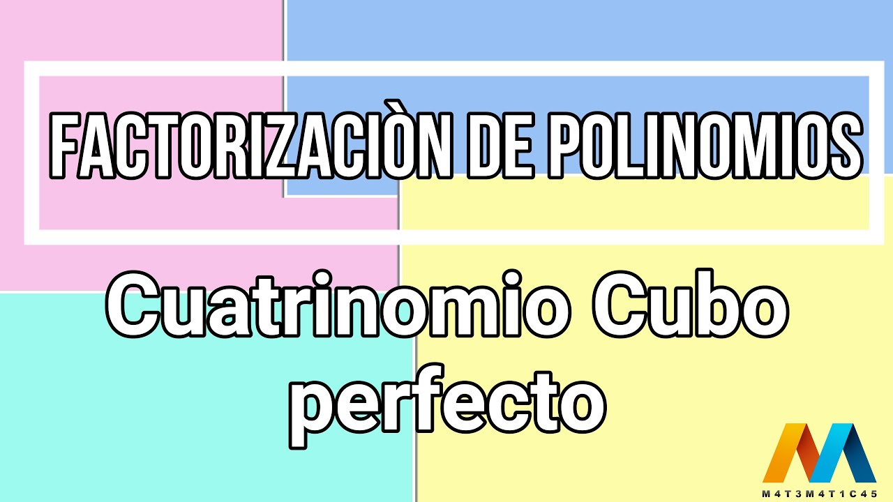 Factorizaciòn de polinomios | Cuatrinomio Cubo Perfecto. - YouTube