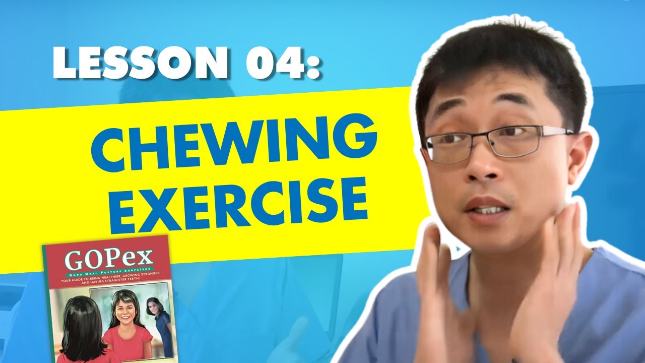 GOPex Lesson 04 Chewing Exercise - YouTube