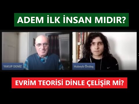 Hubeyb Öndeş ve Yakup Deniz'in Evrim Tartışması