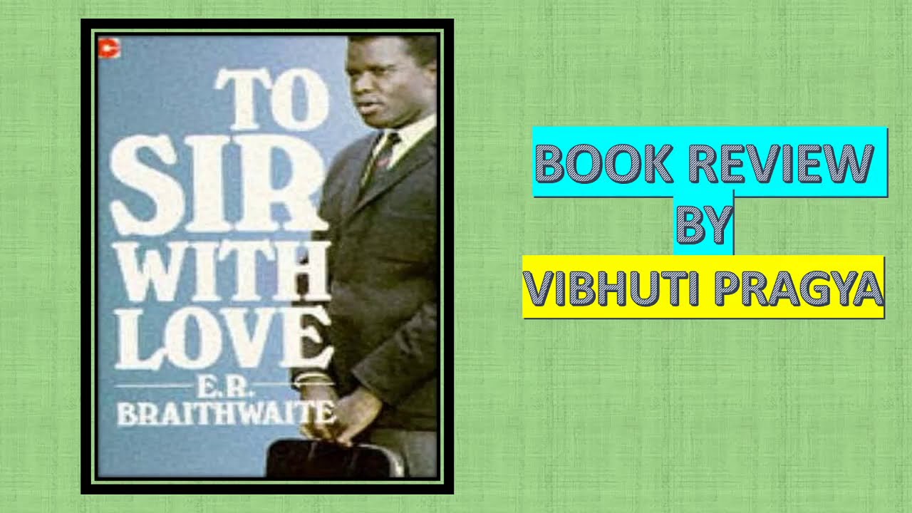 'TO SIR WITH LOVE' by E.R. Braithwaite (BOOK REVIEW) - YouTube