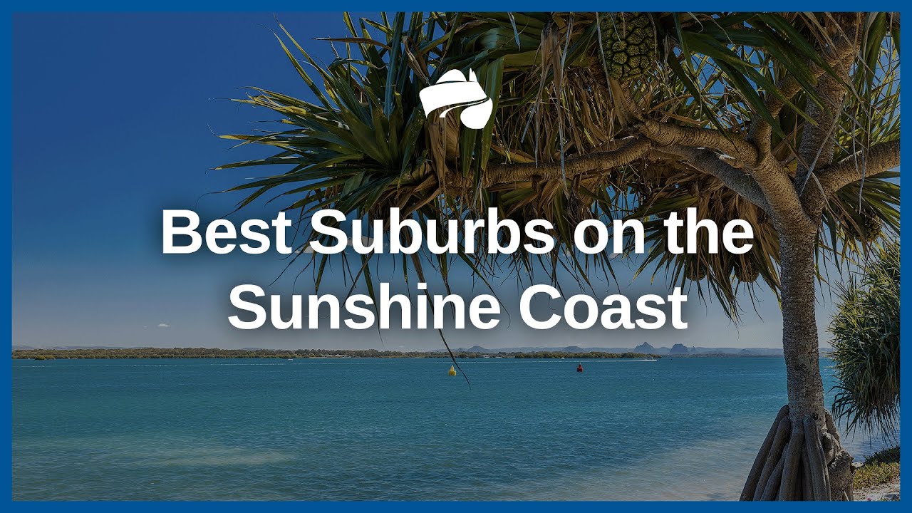 Best Suburbs on the Sunshine Coast | Austate Removals - YouTube