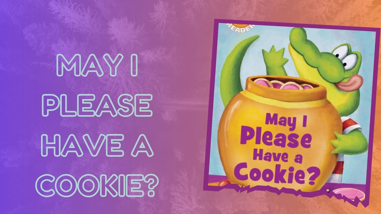 Storytime Read Aloud | May I Please Have a Cookie? 🐊🍪 | Kids Bedtime ...