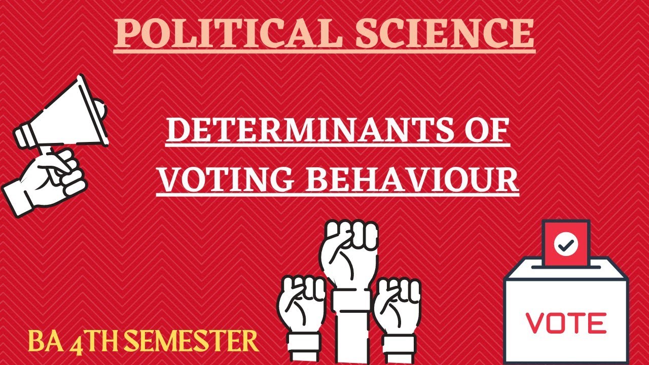 Determinants and factors of voting behaviour for political science BAth ...