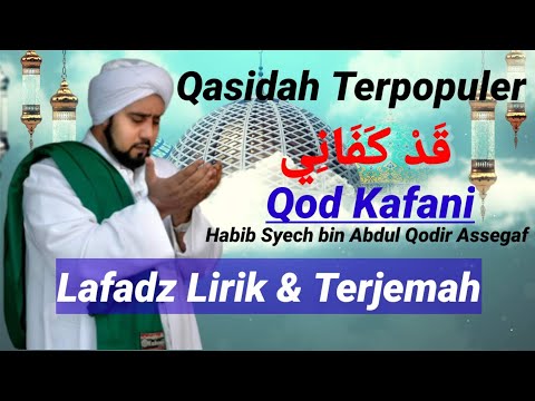 Lafadz Lirik Terjemah Qod Kafani || Habib Syech