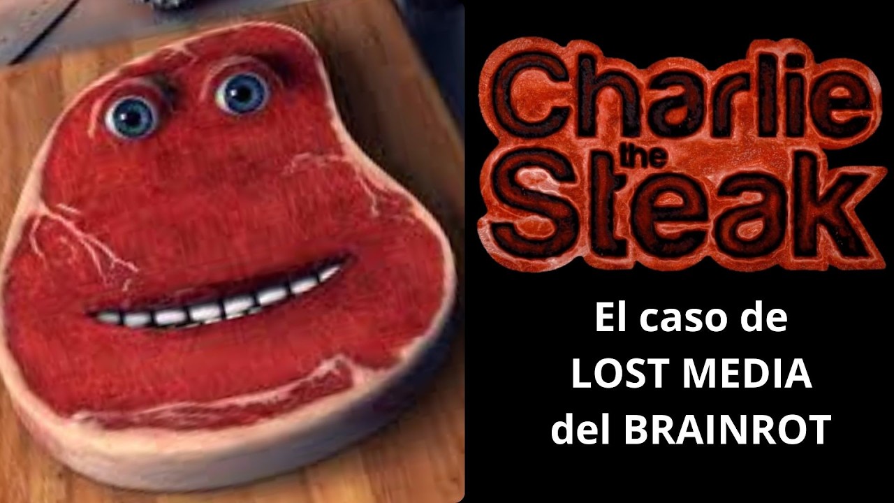 Charlie The Steak: El Caso de Lost Media del Brainrot | SebAguila01 ...