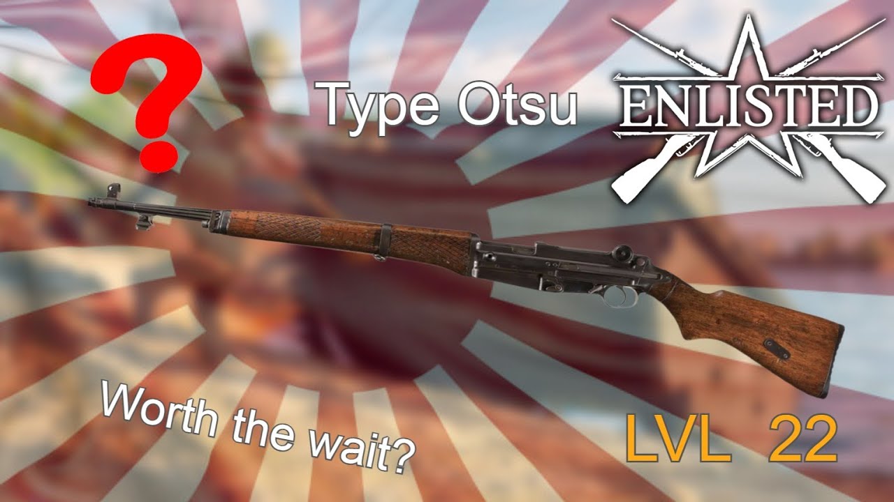Enlisted: Type Otsu Rifle Review | Even better than the type Hei! - YouTube