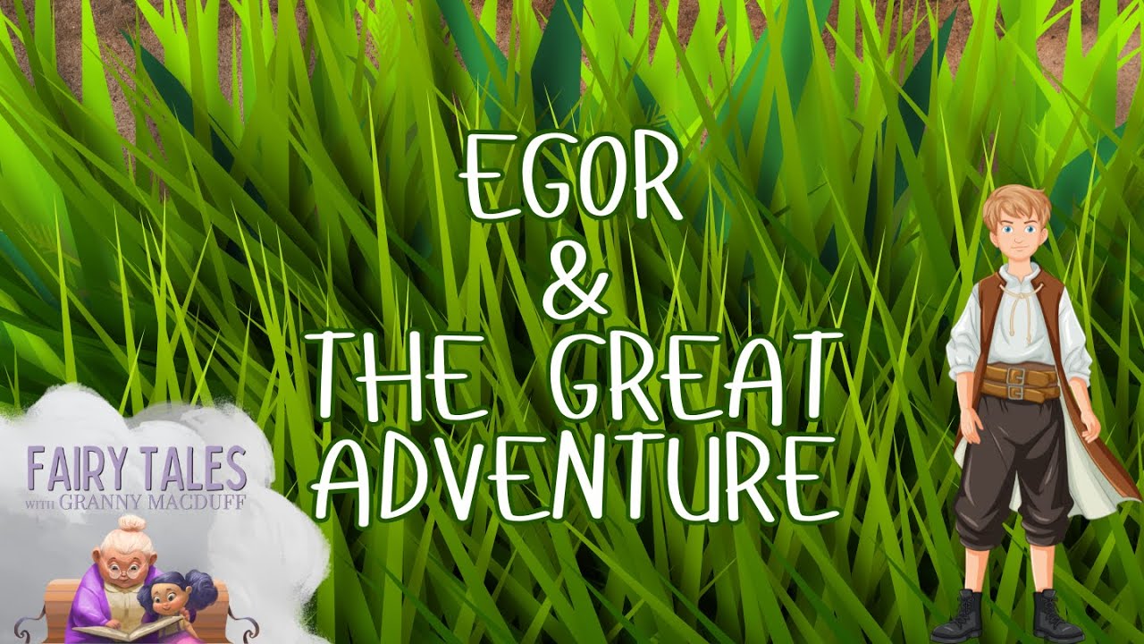 Egor & The Great Adventure | Part I - YouTube