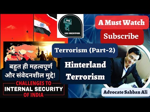 Terrorism Lecture(Part-2)for UPSC (CSE)|| Hinterland Terrorism|| A must ...