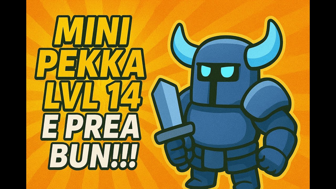 MINI PEKKA LVL 14 E PREA BUN!!! - YouTube