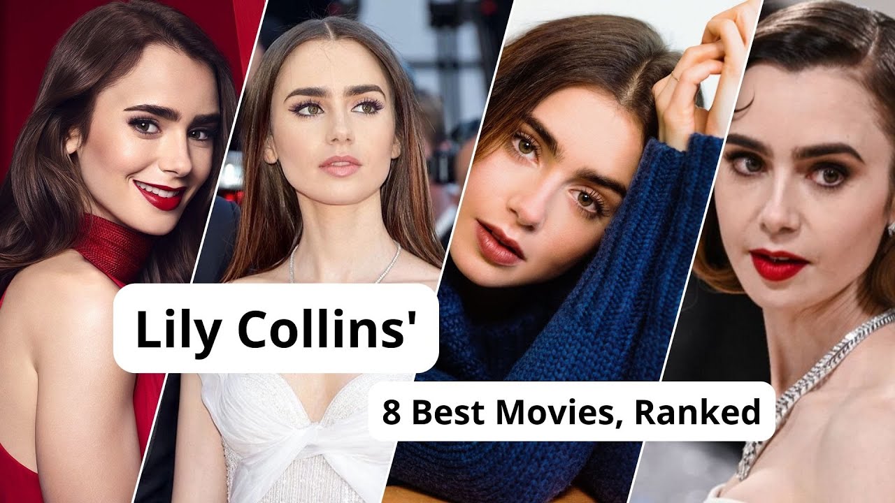 LILY COLLINS' 8 BEST MOVIES, RANKED | THE 8 BEST LILY COLLINS MOVIES OF ...