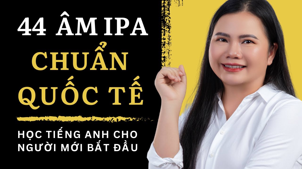 Cách phát âm 44 âm IPA chuẩn quốc tế | Học tiếng anh cho người mới bắt ...