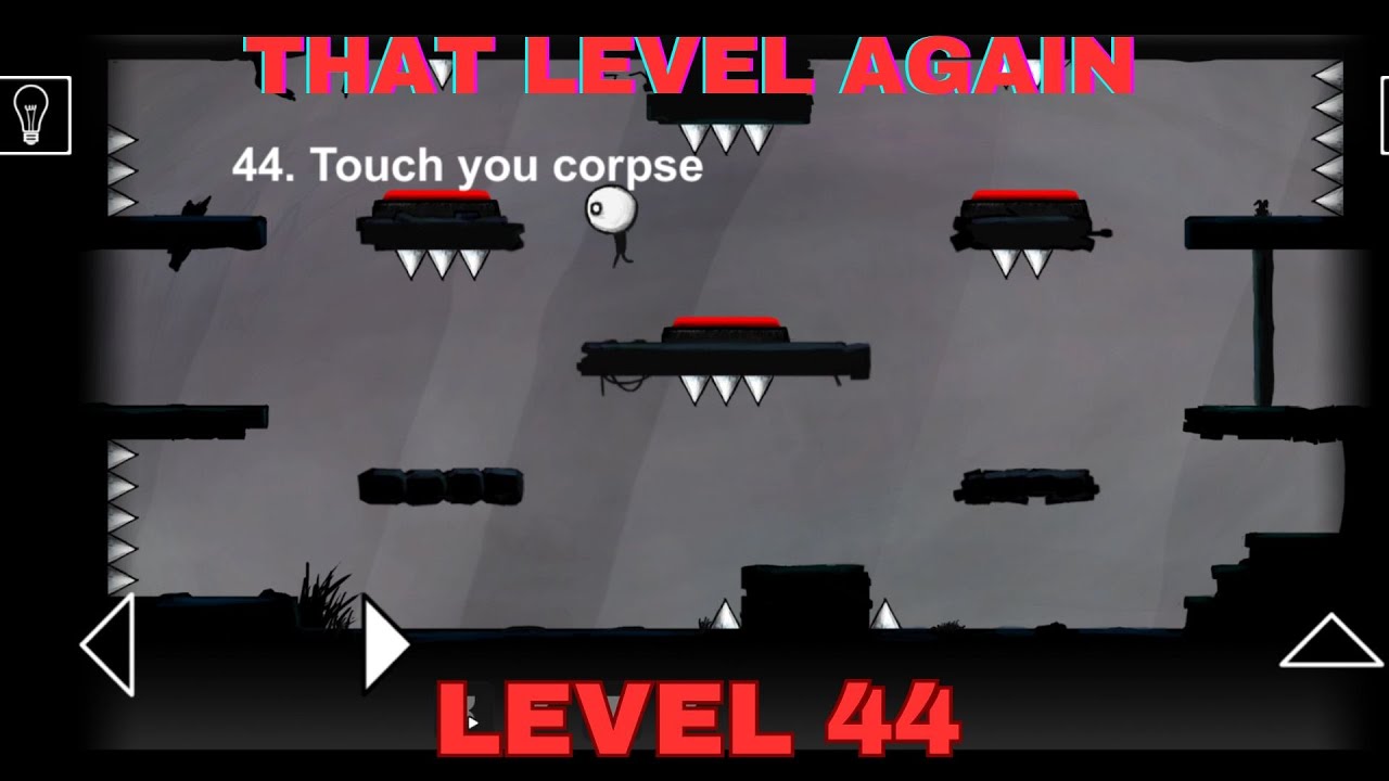 That Level Again Level 44 Walkthrough (TOUCH YOU CORPSE) That level ...
