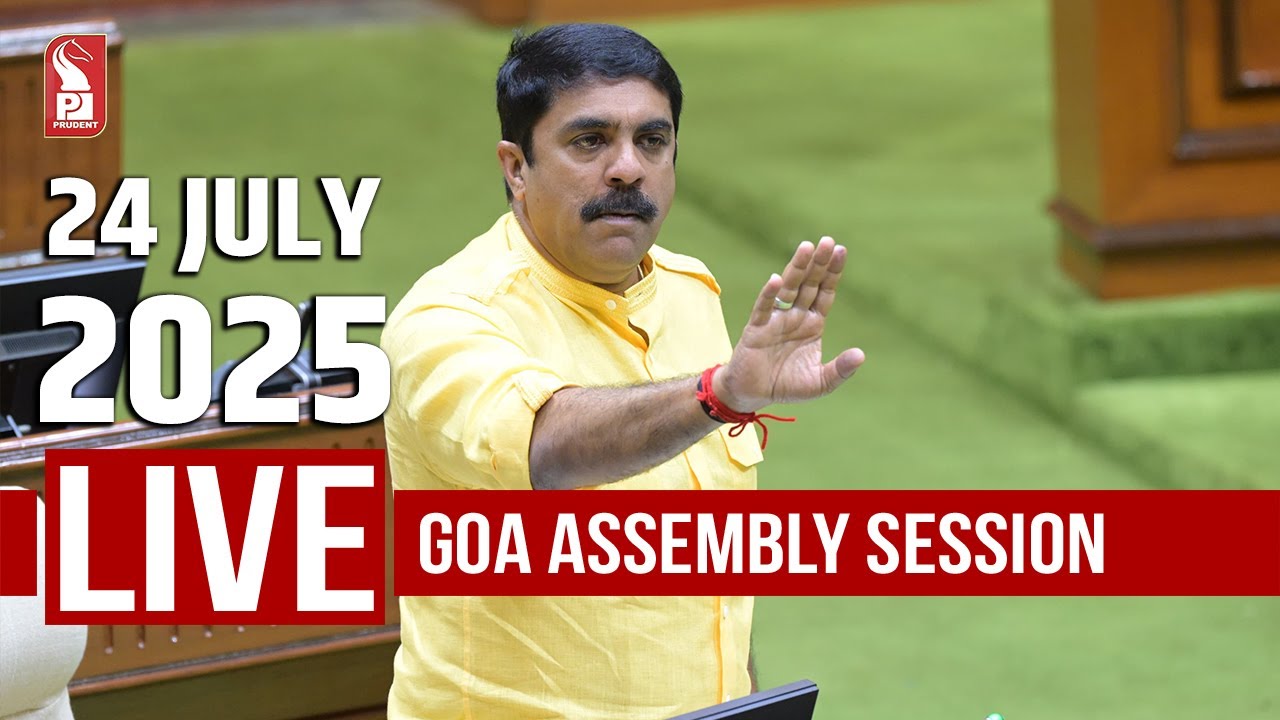 GOA ASSEMBLY LIVE : Day 4 | Part 2 | Prudent | 24 July 2025 - YouTube