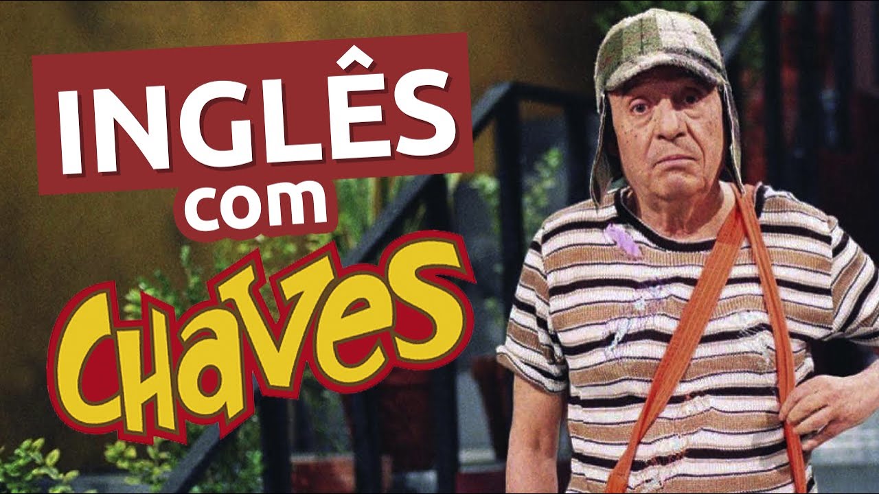 Inglês com CHAVES - YouTube