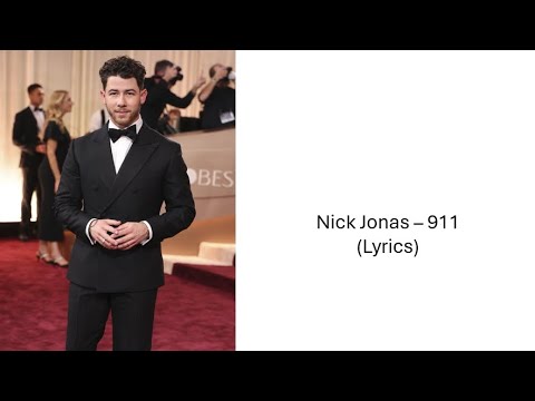 Nick Jonas - 911 (Lyrics)