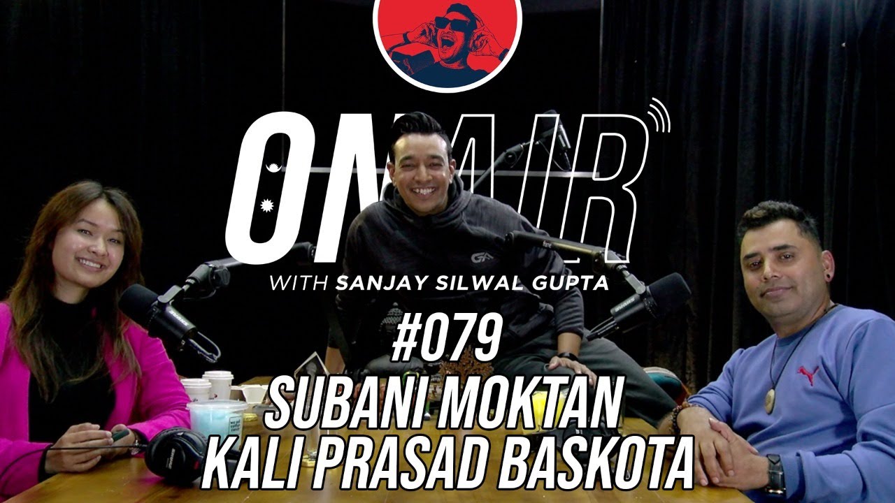 On Air With Sanjay #079 - Kali Prasad Baskota and Subani Moktan - YouTube