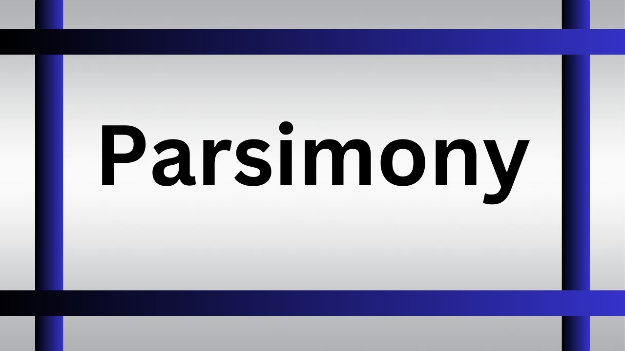 How To Pronounce Parsimony | What Is The Meaning Of Parsimony - YouTube
