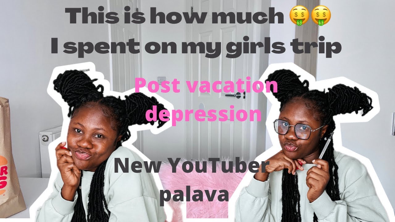 This is how much it cost to travel locally in UK, post vacation depression, New YouTuber ...