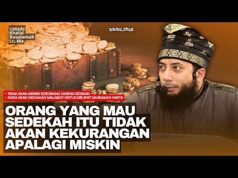 ANDA TIDAK AKAN MISKIN KARENA SEDEKAH | Ustadz Khalid Basalamah