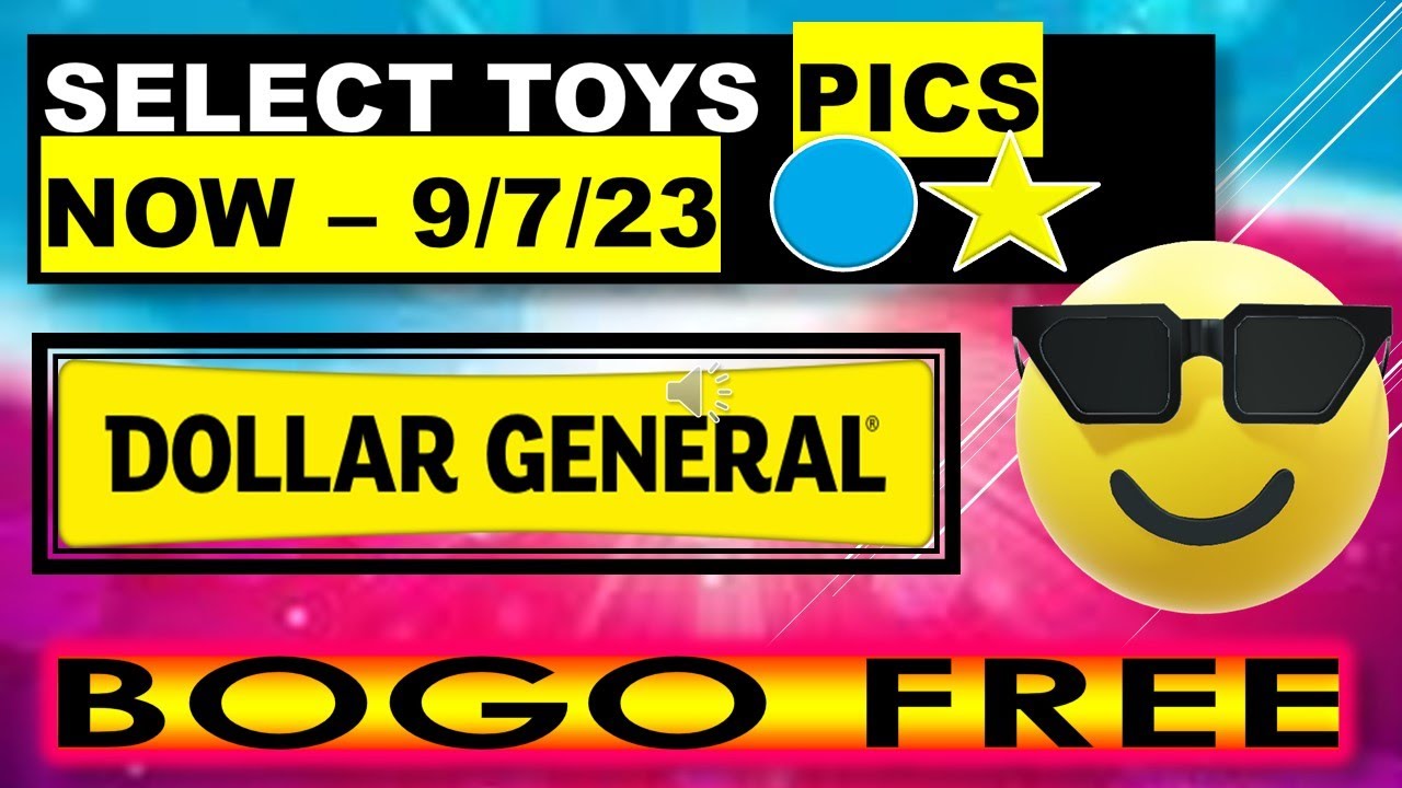 DOLLAR GENERAL SELECT TOYS BOGO FREE NOW-9/7/23 PICS - YouTube