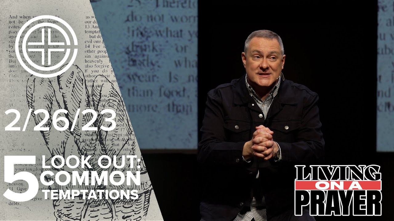 Look Out: Five Common Temptations (2/26/23) - YouTube