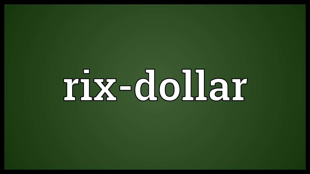 Rix-dollar Meaning - YouTube