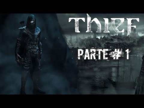 THIEF GAMEPLAY parte 1(sin comentarios) - YouTube