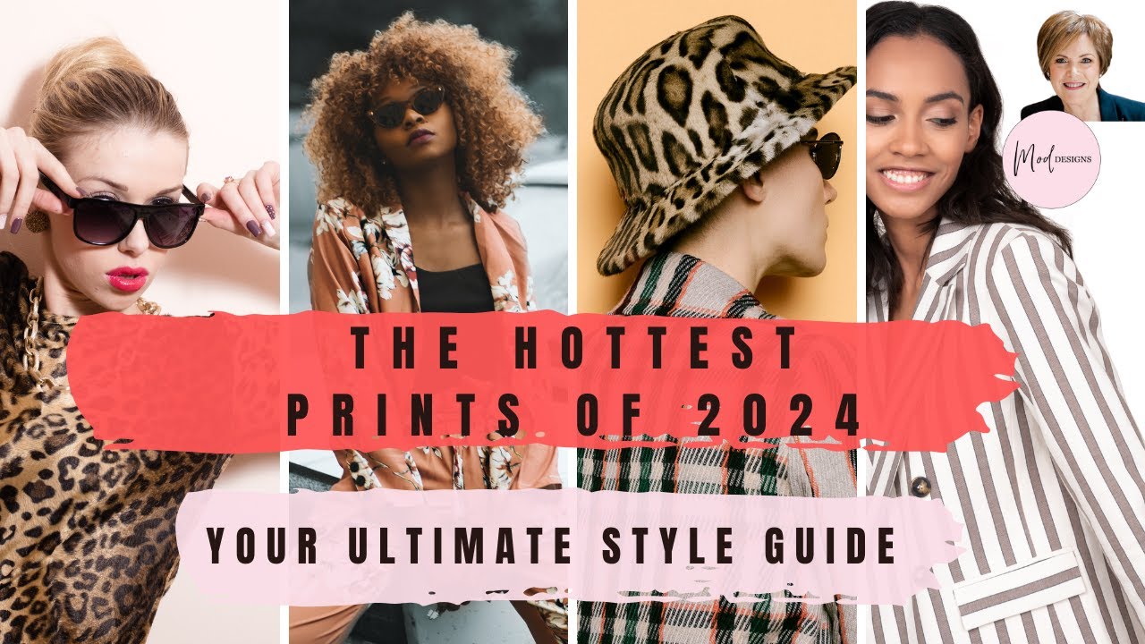 The Hottest Prints of 2024: Your Ultimate Style Guide - YouTube