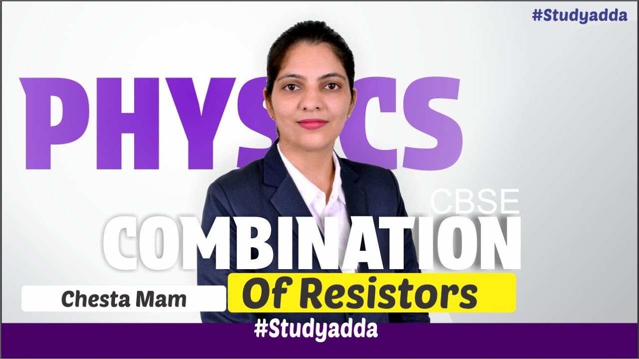 Combination of Resistors, Chesta mam II cbse II#studyadda # ...