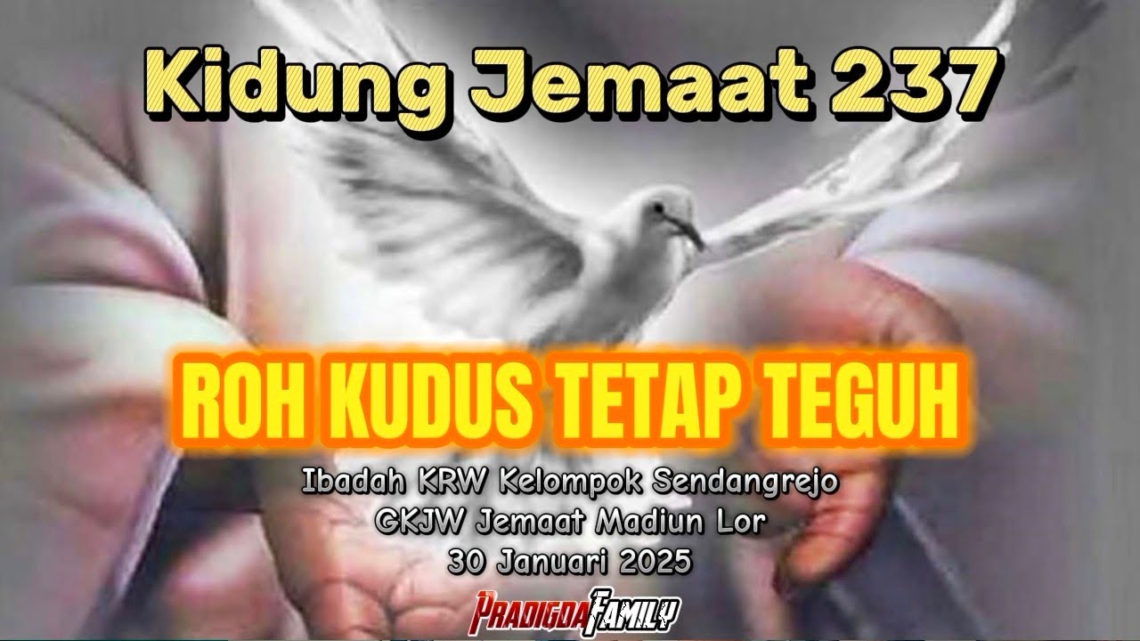 KJ 237 ROH KUDUS TETAP TEGUH | IBADAH KRW KELOMPOK SENDANGREJO GKJW ...
