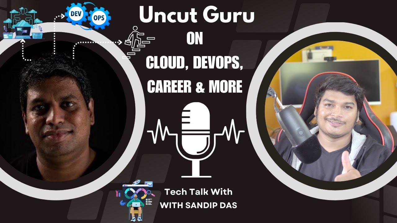 Uncut Guru on Cloud, DevOps, Career & More | Tech Talk With Sandip - YouTube