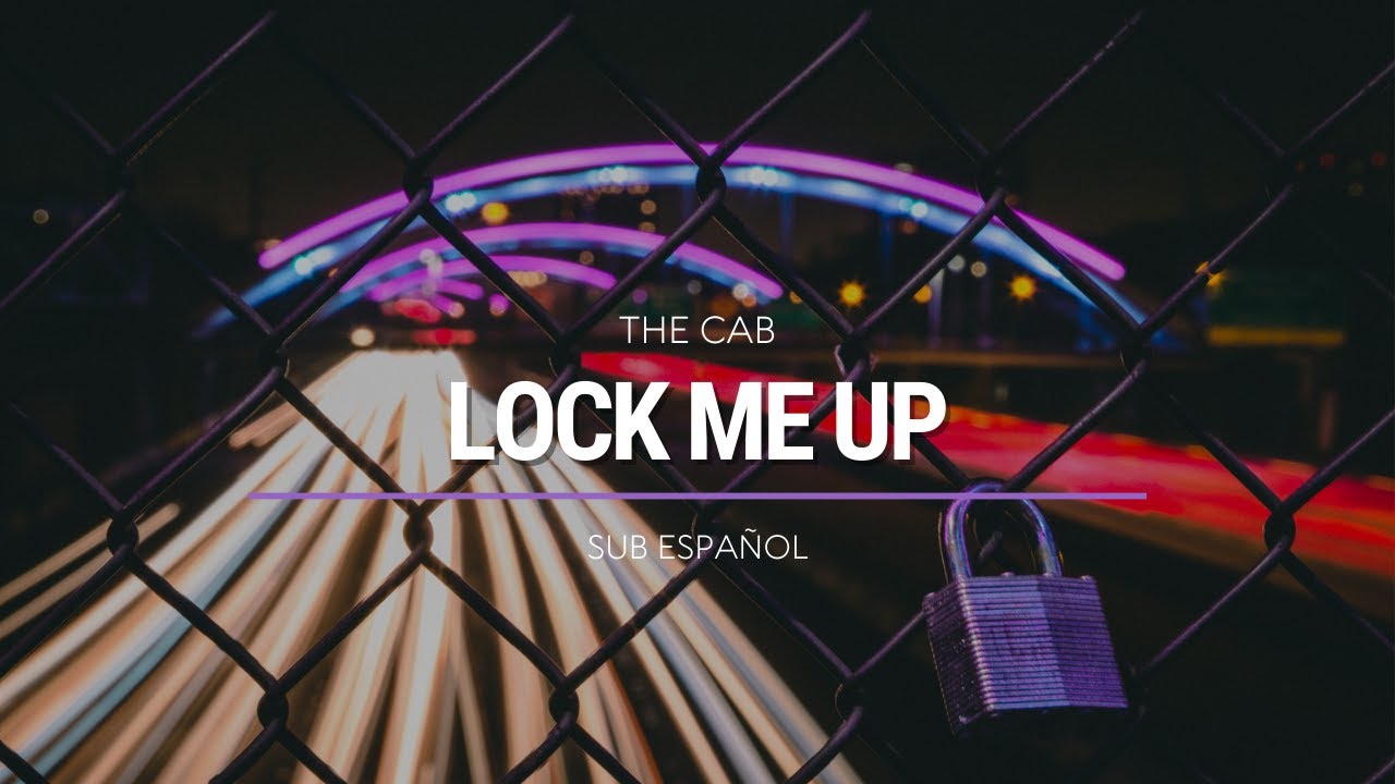 The Cab - Lock Me Up | Sub Español | HD - YouTube