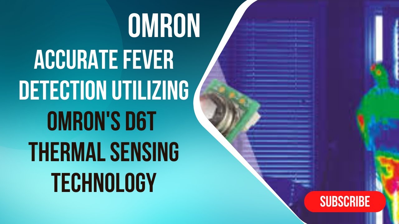 Discover the Power of Omron's D6T Thermal IR Sensors in Fever Detection ...