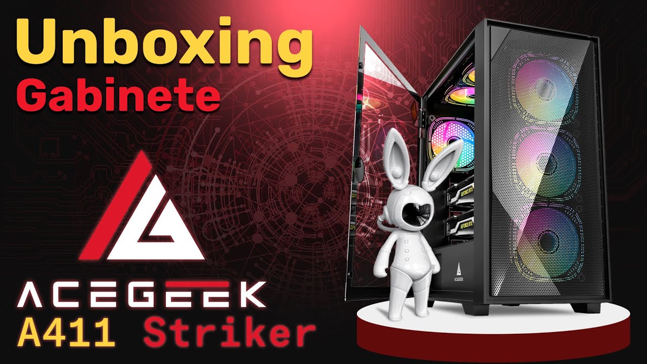 Gabinete Acegeek A411 Striker Unboxing e Primeiras Impressões - YouTube