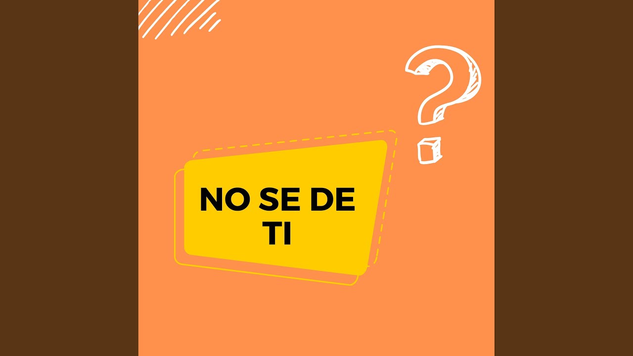 No Se de Ti - YouTube