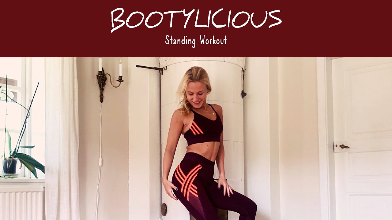 BOOTYLICIOUS STANDING WORKOUT /// 6MIN /// feel good workouts BY ...