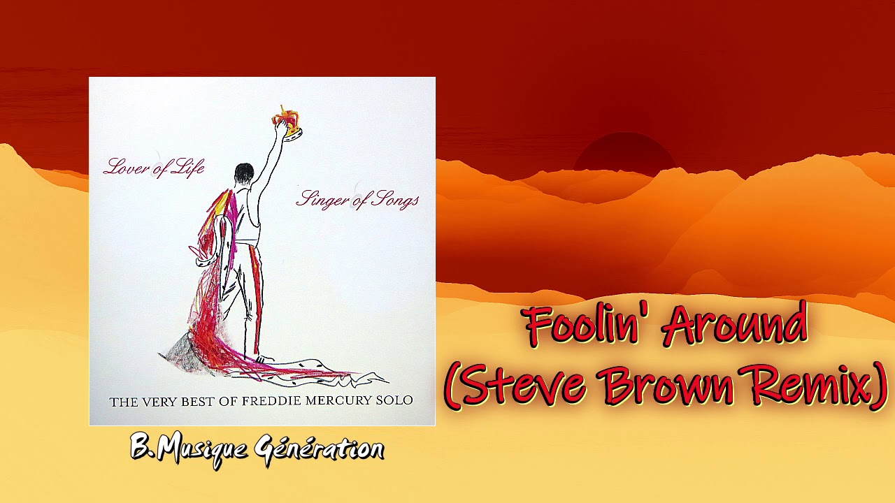 Freddie Mercury - Foolin' Around | Steve Brown Remix - YouTube