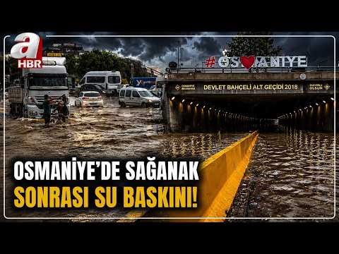 Osmaniye'de Sağanak Sonrası Su Baskını: Yollar Göle Döndü! İşte O Görüntüler... | A Haber