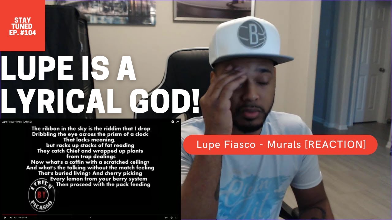 Stay Tuned Ep. #104 - MURALS By Lupe Fiasco [REACTION] - YouTube