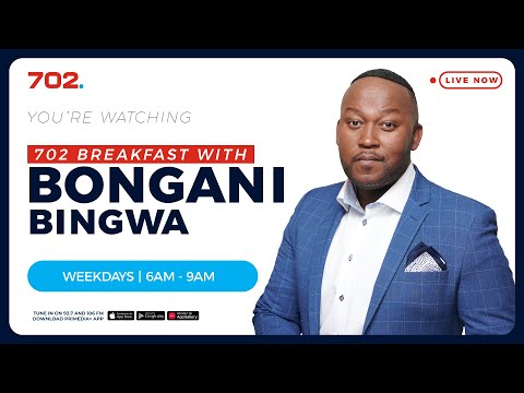 702 Breakfast with Bongani Bingwa | LIVE | Radio 702