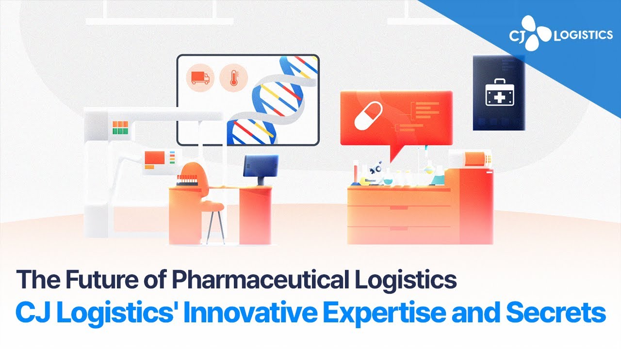 CJ Logistics | The Future of Pharmaceutical Logistics, CJ Logistics ...