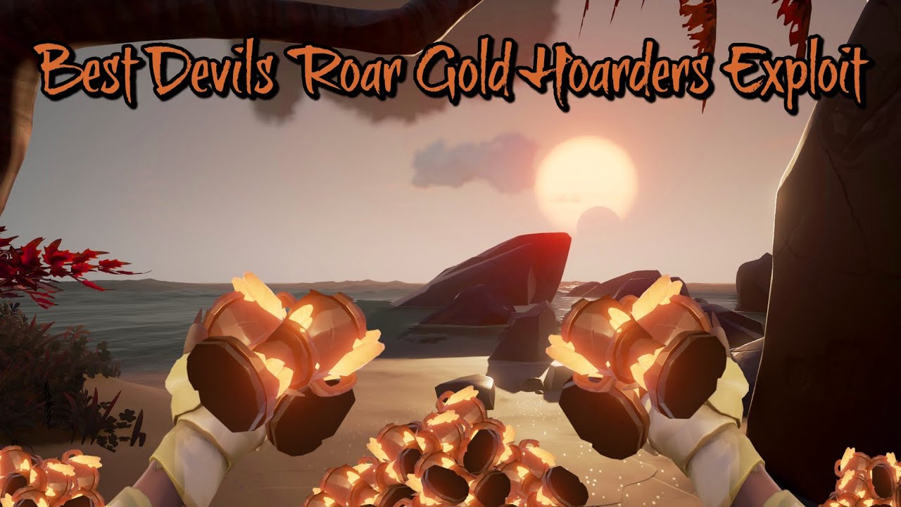 Best Devils Roar Gold Hoarder Exploit | Sea of Thieves - YouTube