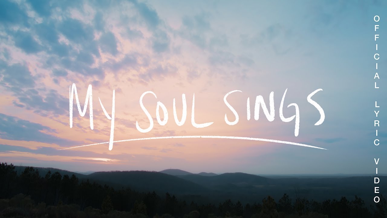 My Soul Sings - Jonathan David Helser, Melissa Helser (Official Lyric ...