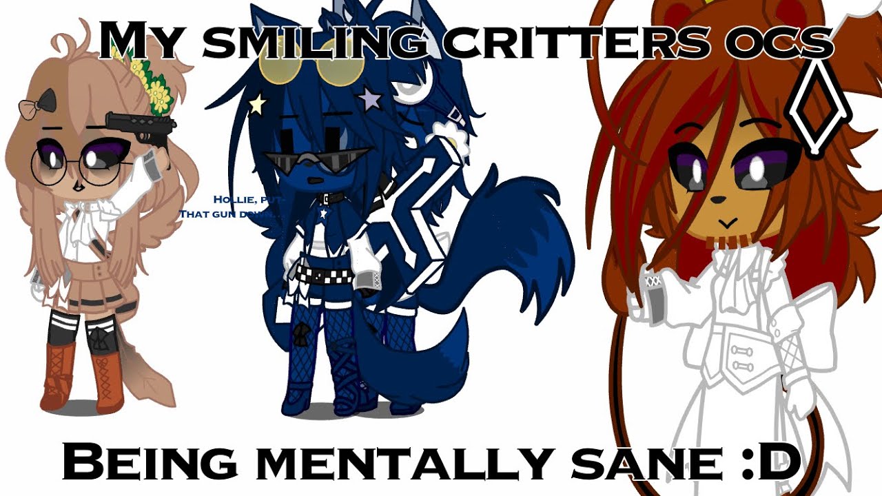 My smiling critters Ocs being Mentally sane :D|| Smiling Critters Ocs ...